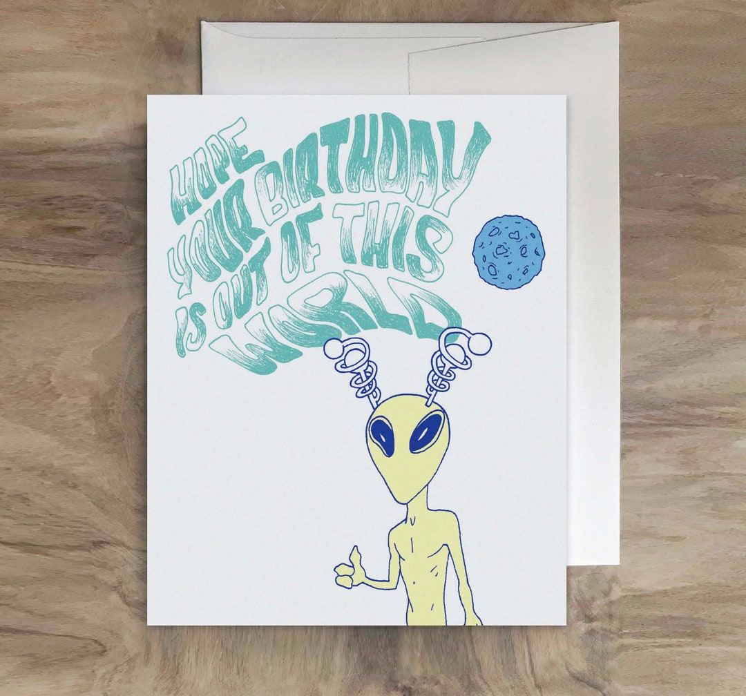 ALIEN Birthday CARD - Out of This World - Extraterrestrial. Outer Space ...