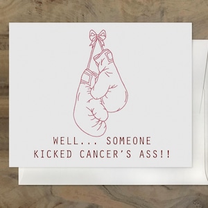 Well... SOMEONE Kicked Cancer's A*S - Congratulations You BEAT CANCER ...