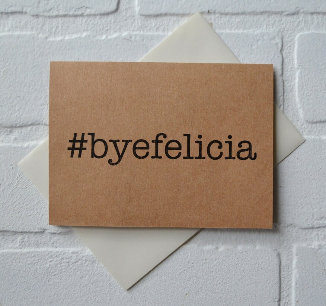 BYE FELICIA byefelicia Card Hashtag Card Funny Card Friend - Etsy