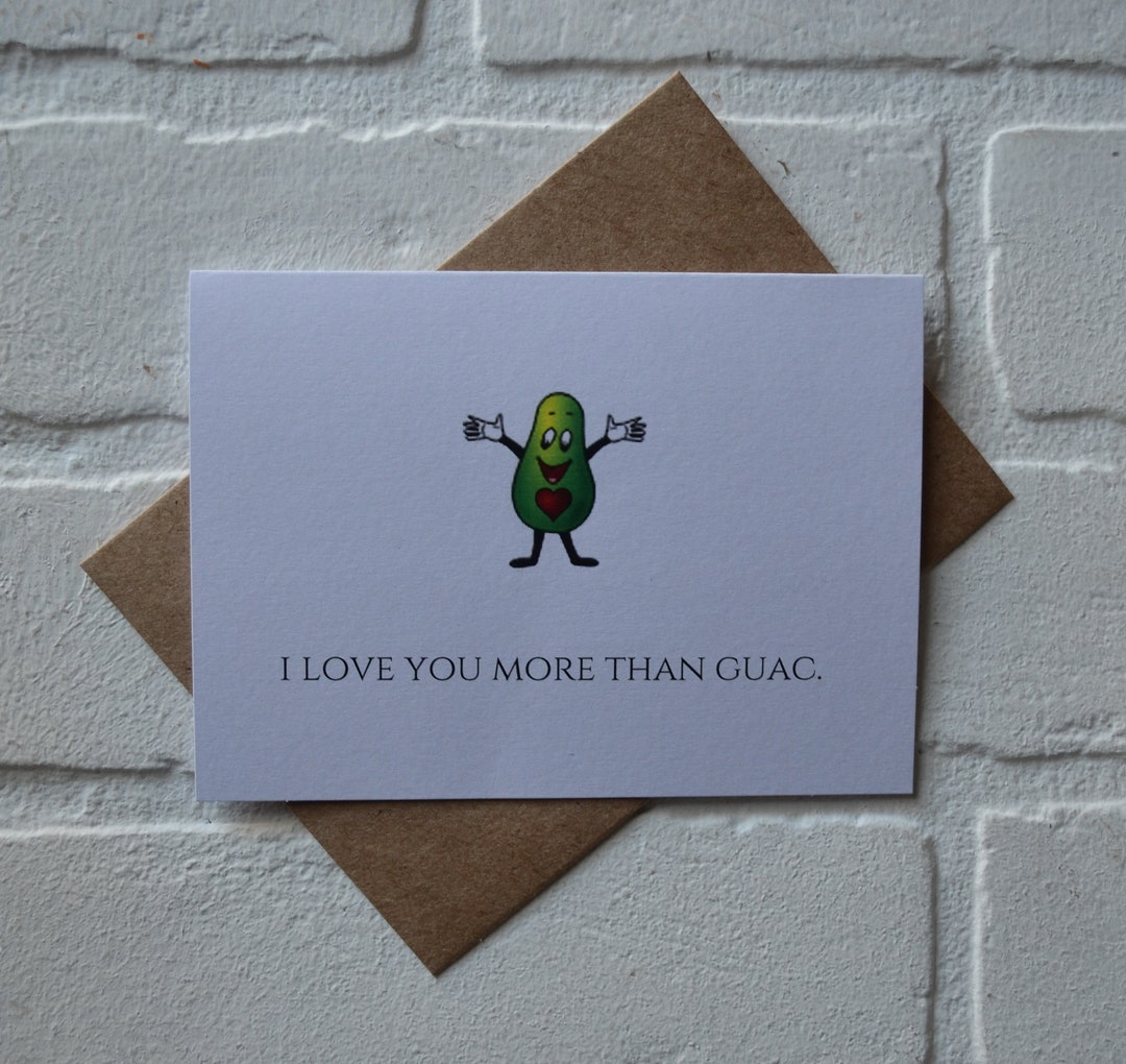 I Love You More Than GUAC Funny Valentines Day Card Anniversary Card ...