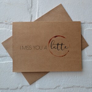 I MISS You a LATTE Coffee Greeting Card Missing You Decaf Cafe Just ...