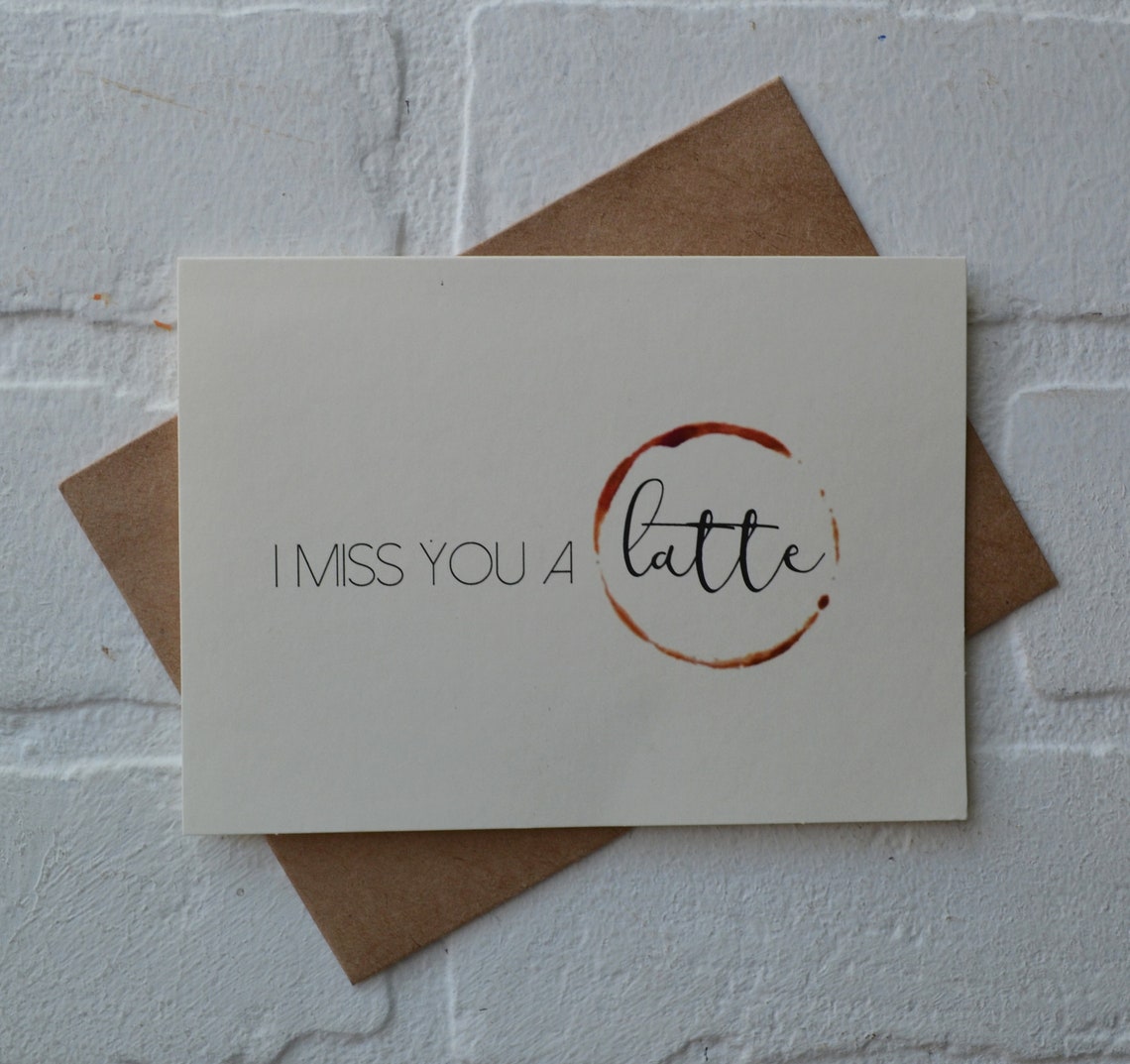 I MISS You a LATTE Coffee Greeting Card Missing You Decaf - Etsy