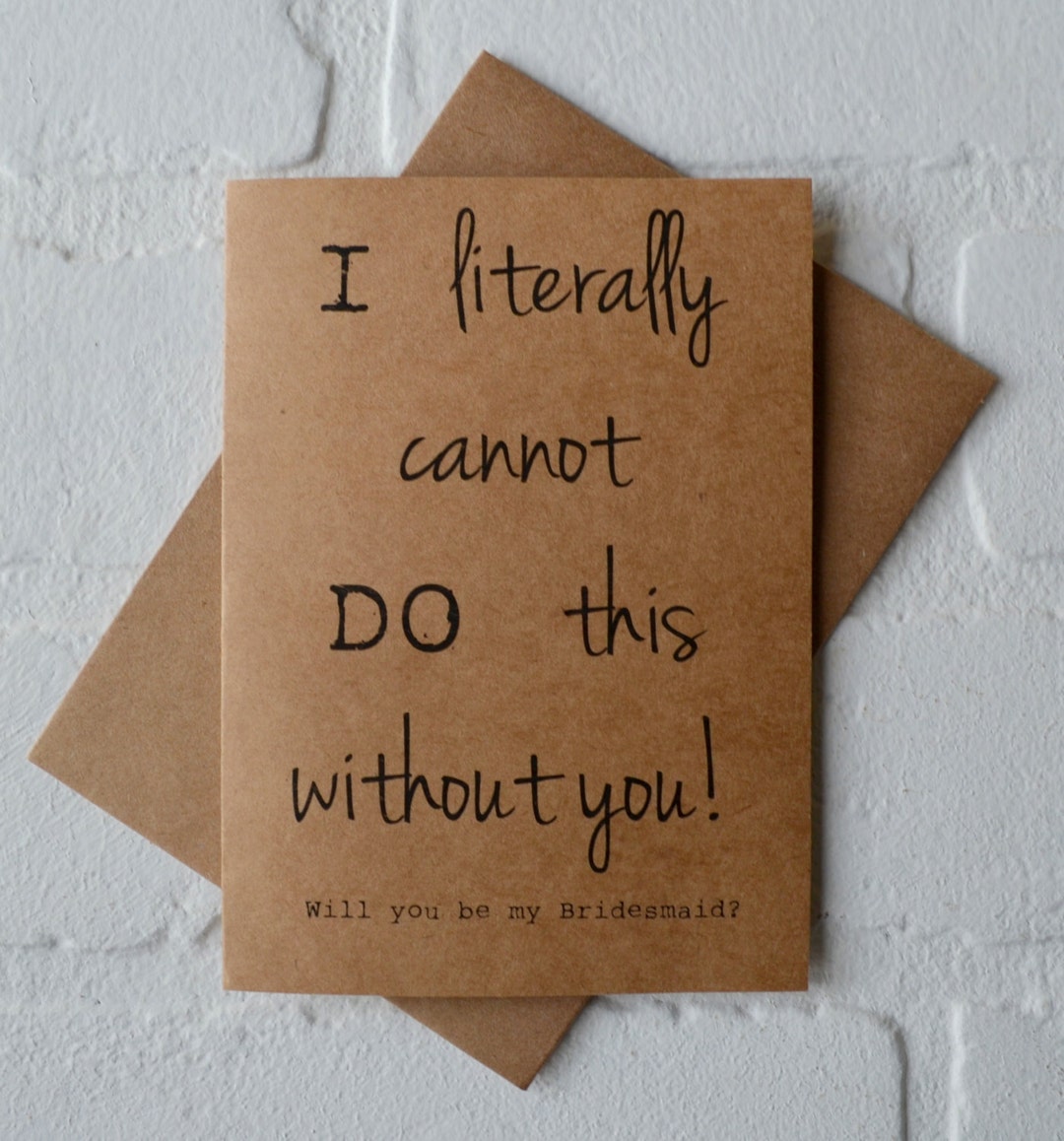 I LITERALLY Cannot DO This Without You Bridesmaid Proposal Card | Will ...