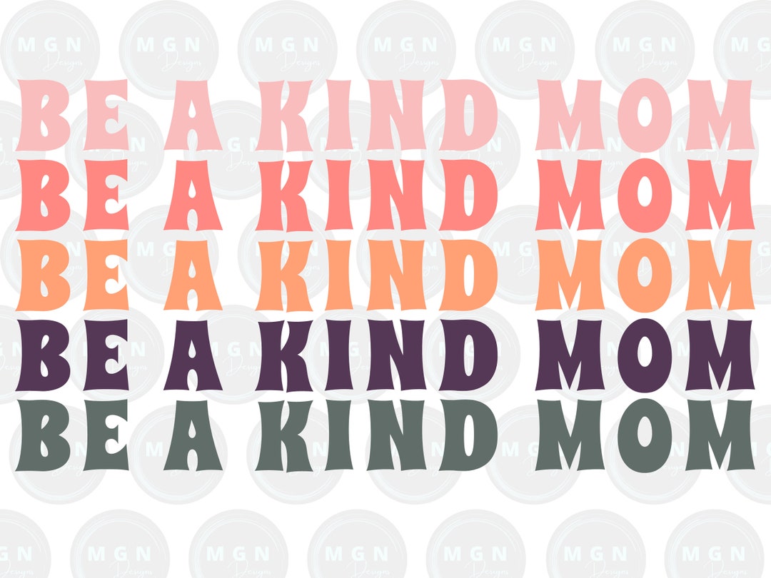 Be a Kind Mom PNG SVG Bundle, Mama Sublimation Design, Motherhood ...