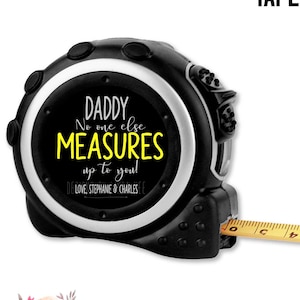 Daddy No One Else Measures up to You Tape Measure Personalized ...