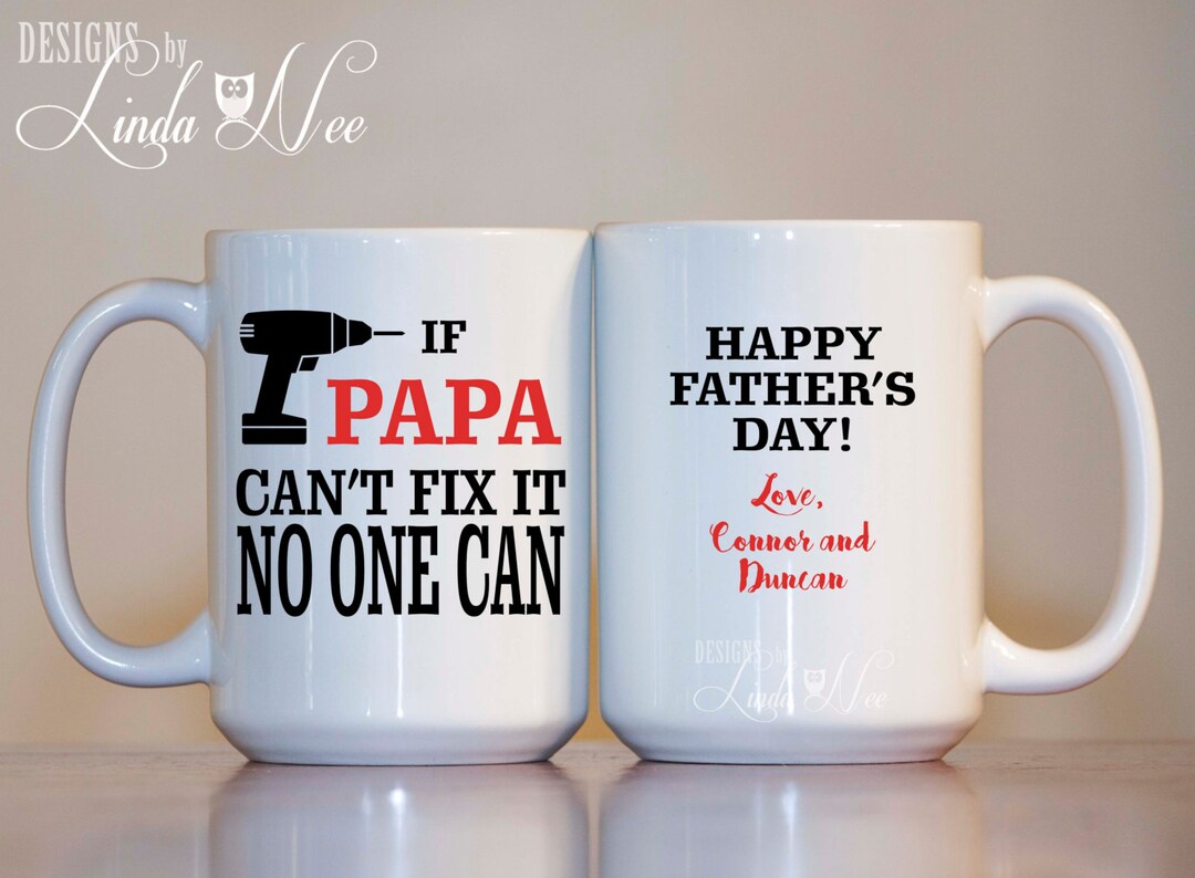 Personalized Coffee Mug, Happy Father's Day, If PAPA Can't Fix It No ...