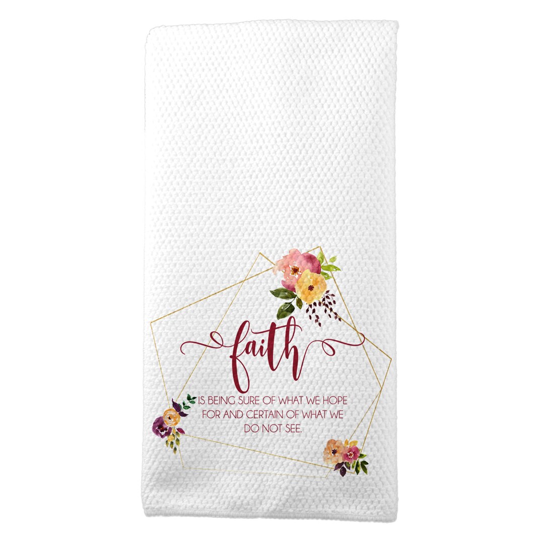 Christian Hand Towels, Hebrews 11:1, Kitchen Towel, Faith is Being Sure ...