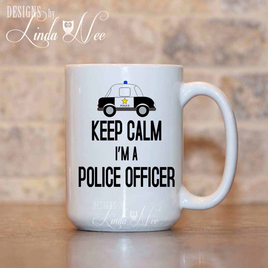 Keep Calm I'm a Police Officer Mug, Police Officer Mug, Law Enforcement ...
