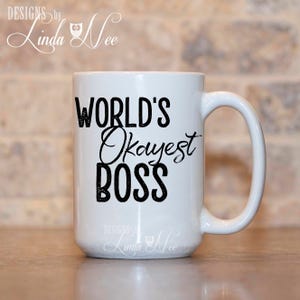 Worlds Okayest Boss, Worlds Okayest Boss Mug, Bosses Day Mug, Boss Mug ...
