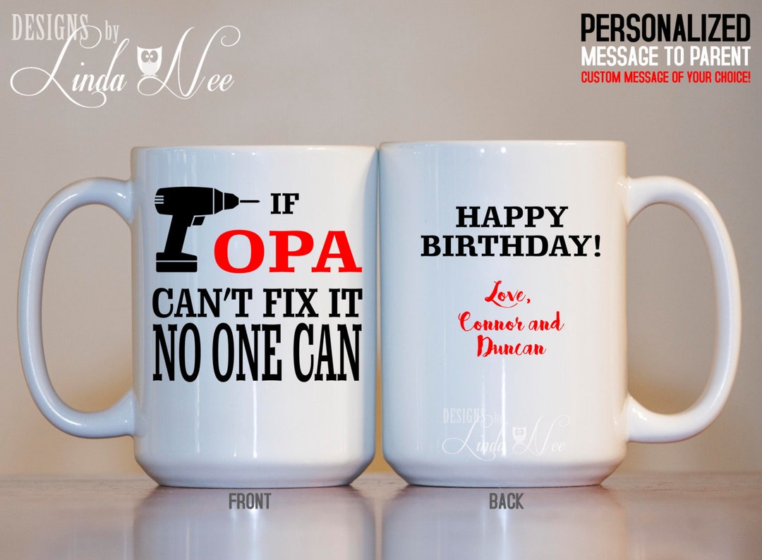 Personalized OPA Coffee Mug, Happy Birthday Gift, If OPA Can't Fix It ...