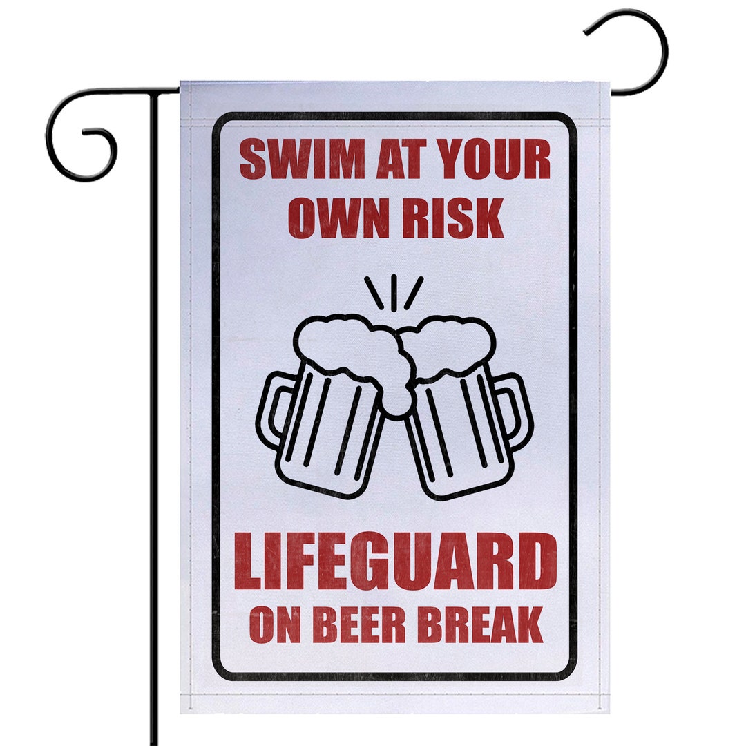 Swim at Your Own Risk Lifeguard is Drunk Again Flag, Pool Flag, Funny ...