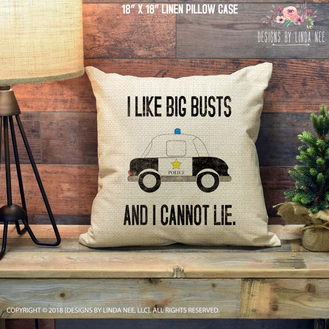 I Like Big Busts and I Cannot Lie Throw Pillow Police Officer Decor ...