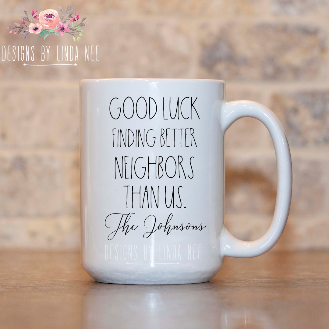 Neighbor Moving Mug Neighbor Moving Gift Personalized Neighbor Going ...