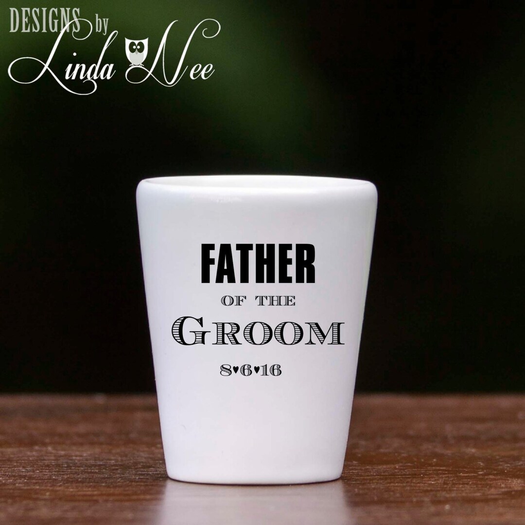 Custom Shot Glass, Father of the Groom Shot Glass, 1.5 Oz Ceramic Shot ...