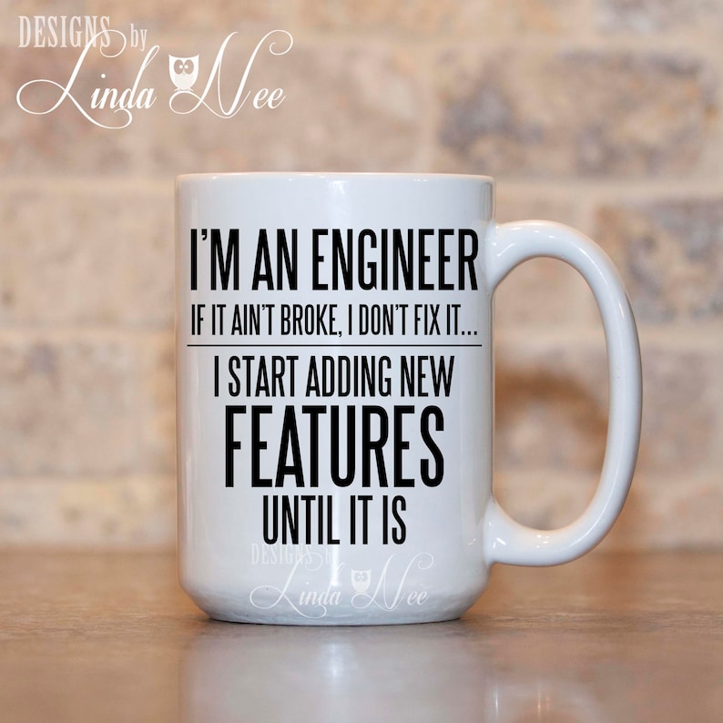 I'm an Engineer Mug If it Ain't Broke Gift for | Etsy