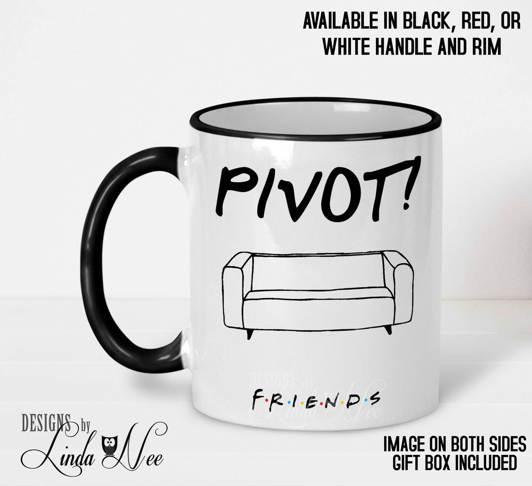 Pivot Mug FRIENDS TV Show Gift Pivot Coffee Mug Friends Pivot Mug ...