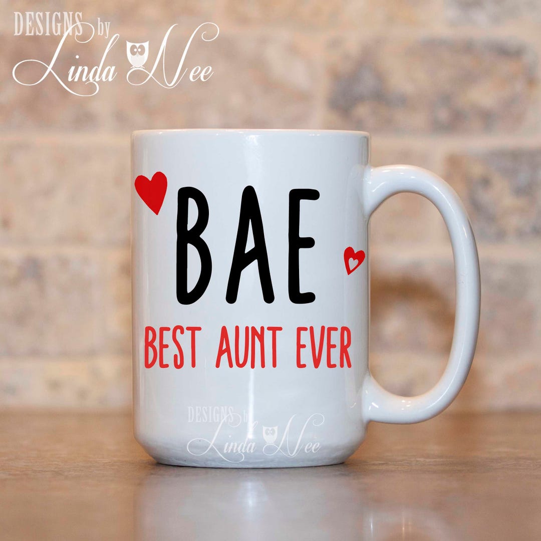 Bae, Best Aunt Ever Mug, Bae Mug, Best Aunt Ever Mug, Aunt Mug, Aunt ...