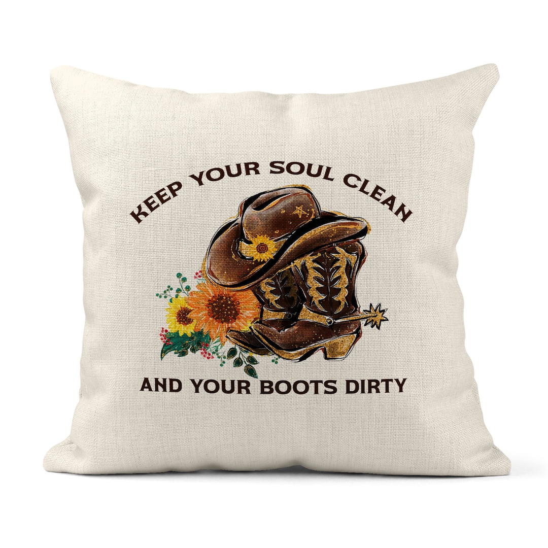 Country Western Cowboy Hat Pillow, Cowboy Boots Pillow, Keep Your Soul ...