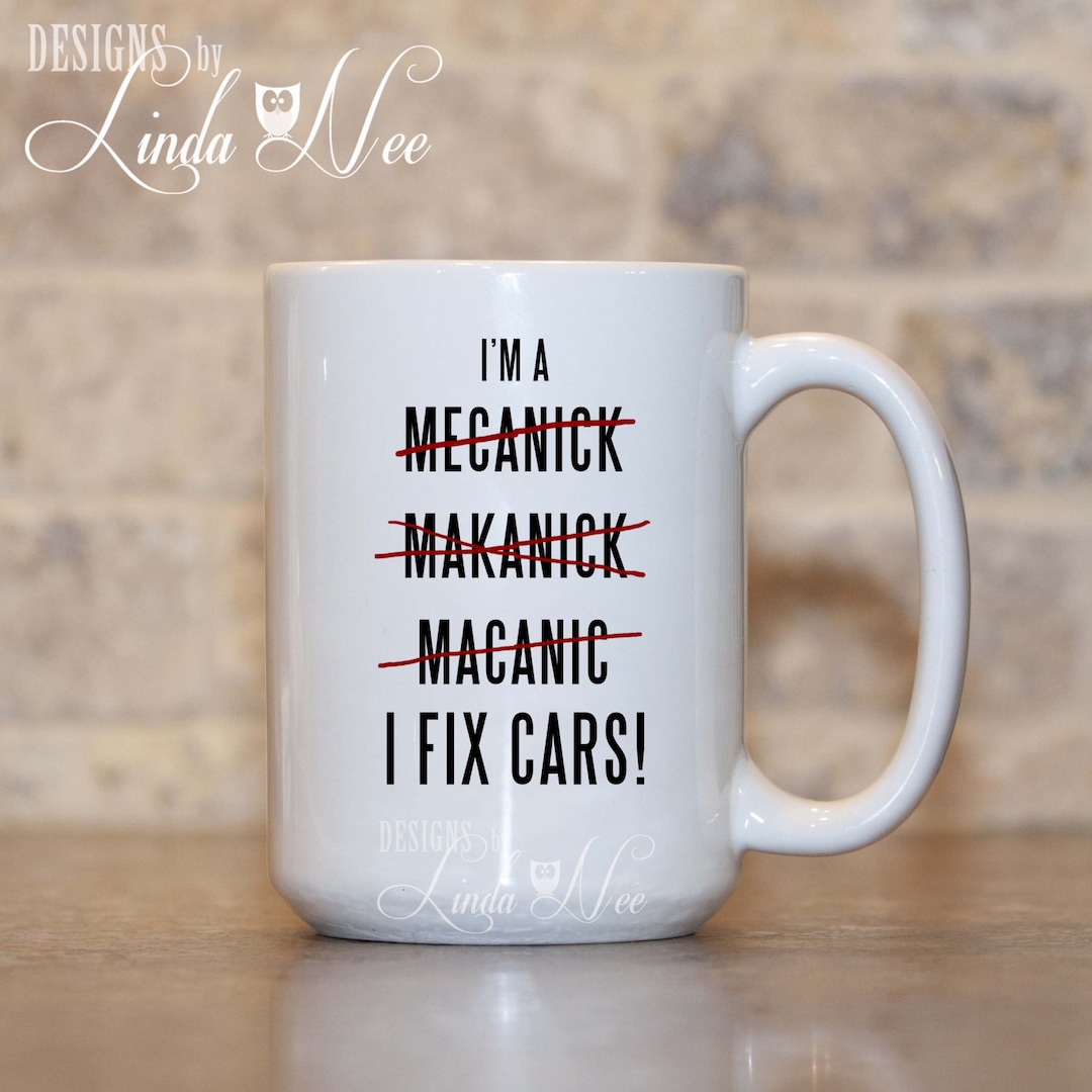 Mechanic Coffee Mug, Gift for Auto Mechanic, Funny Mechanic Mug, Funny ...