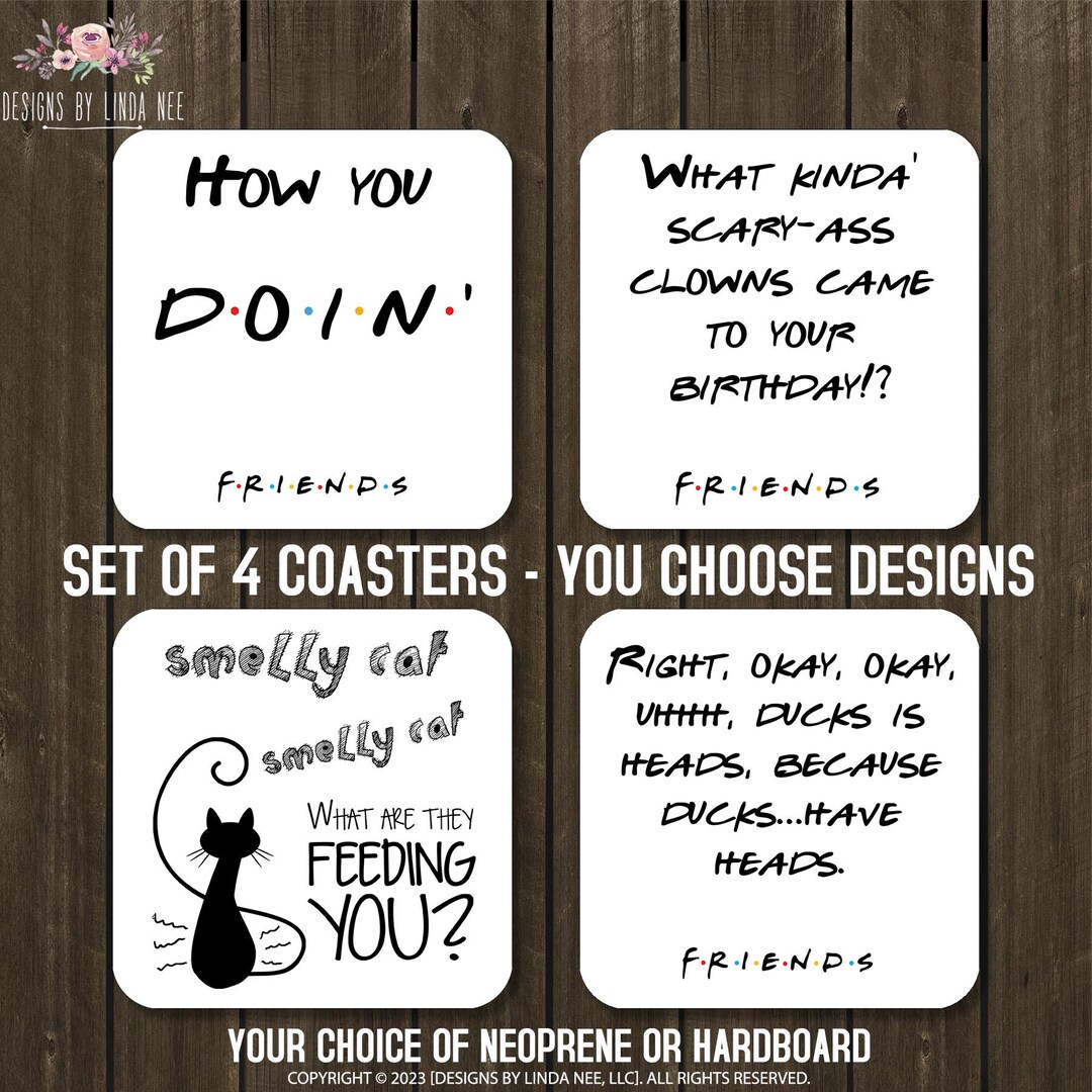 Friends TV Show Quotes on Coasters, Smelly Cat Coaster Set of 4 ...