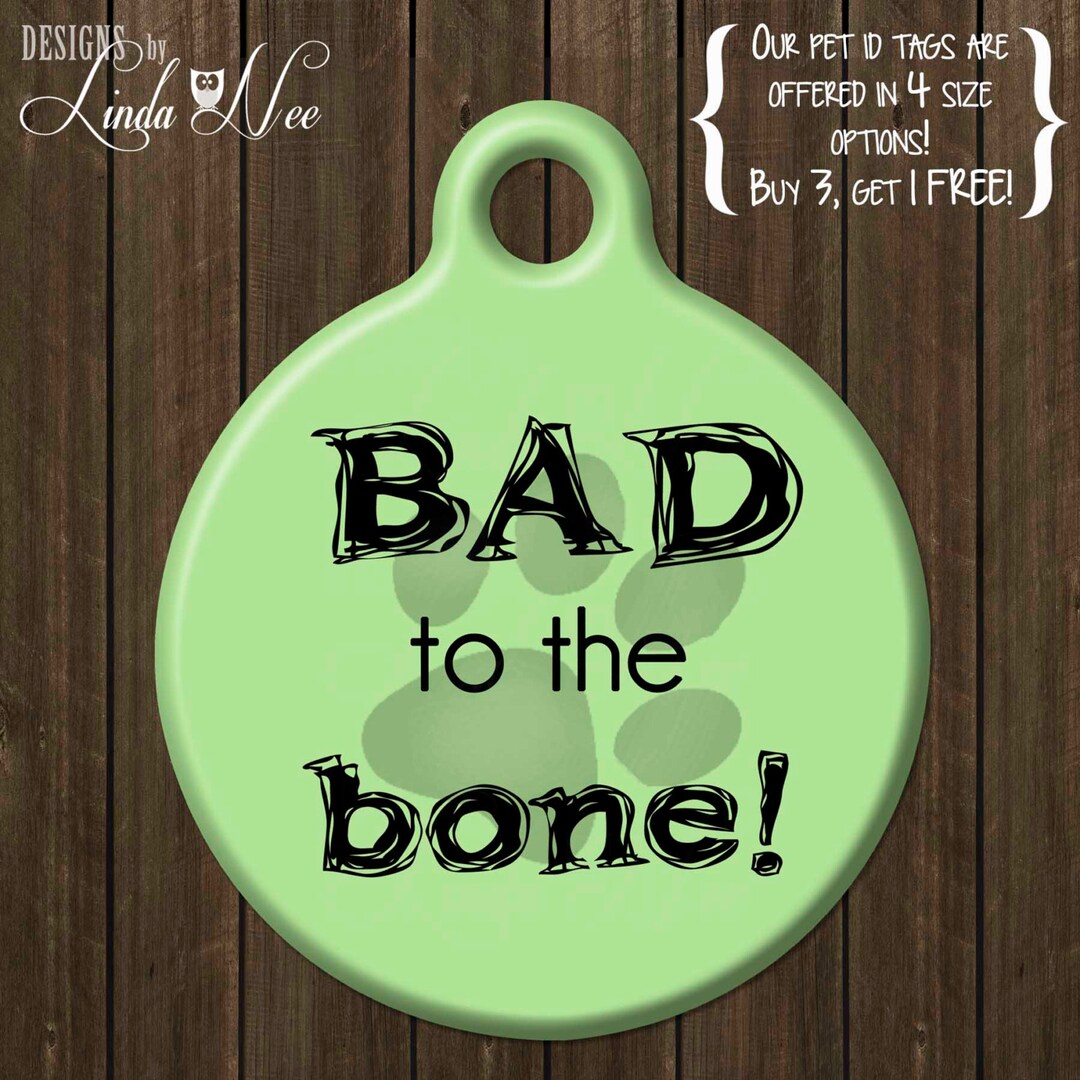 Funny Pet Tag "bad to the Bone" Dog Tag, Personalized Pet Tag, Pet Id ...