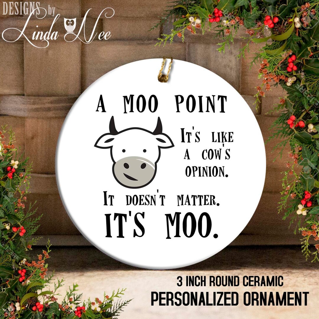 A Moo Point Friends TV Show Ornament, It Doesn't Matter, It's Moo ...