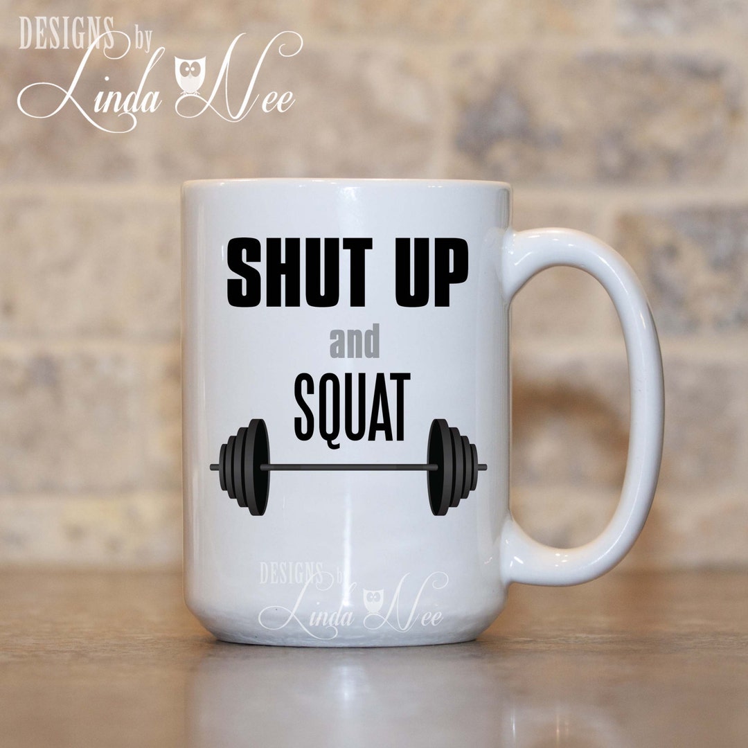 Shut up and Squat Mug, Weightlifting Mug, Weightlifting Gift, Crossfit ...