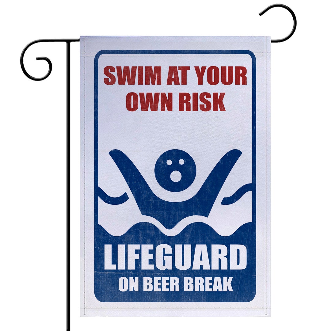 Swim at Your Own Risk Lifeguard is Drunk Again Flag, Pool Flag, Funny ...
