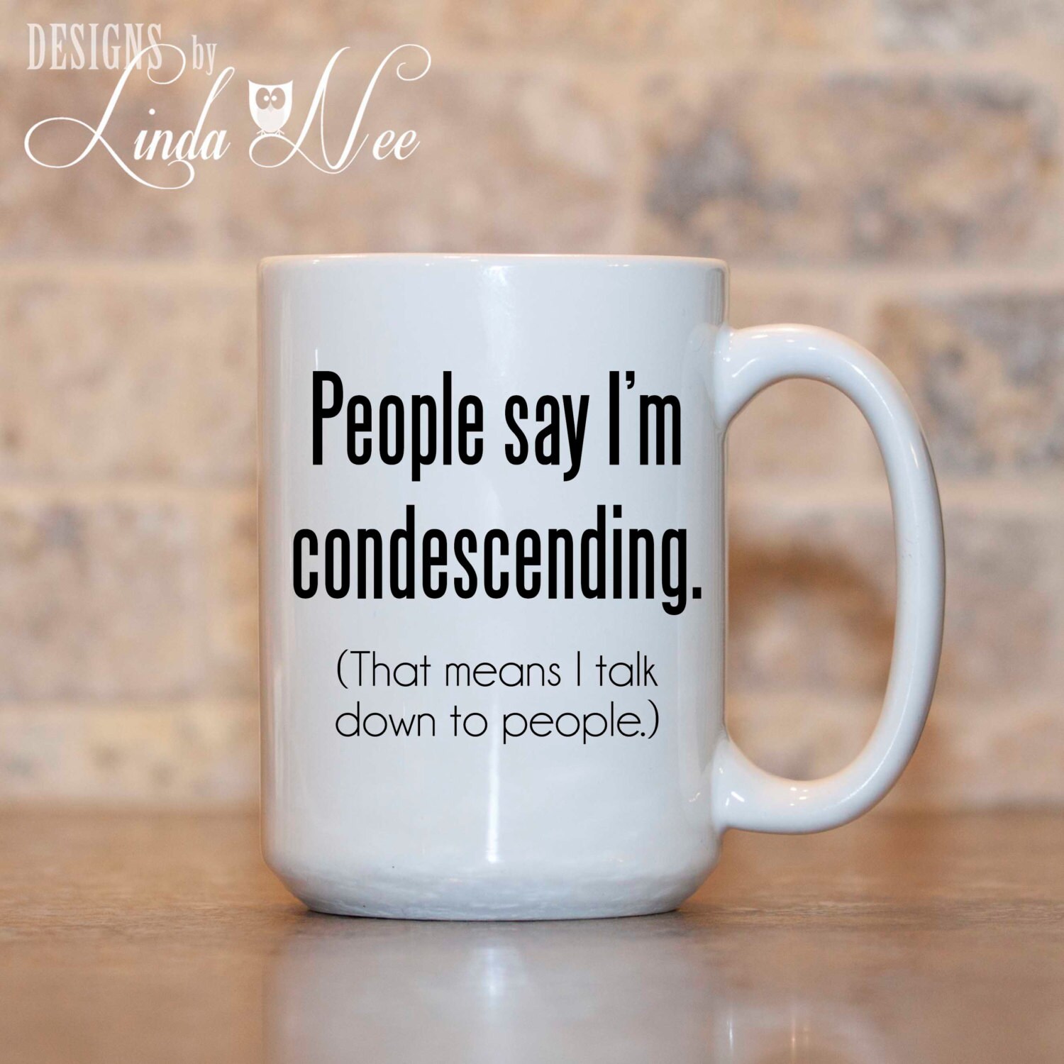 People Say I'm CONDESCENDING. That Means I Talk Down to | Etsy