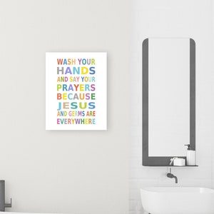 WASH YOUR HANDS, Bathroom Decor Kids, Say Your Prayers, Jesus and Germs ...