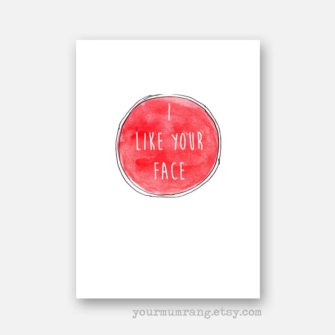 I Like Your Face Card / Funny Cards / Valentine's Love Card / BFF ...