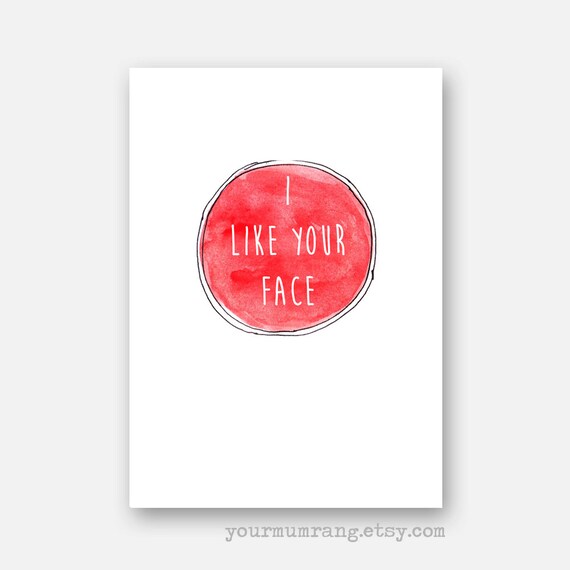 I Like Your Face Card / Funny Cards / Valentine's Love | Etsy