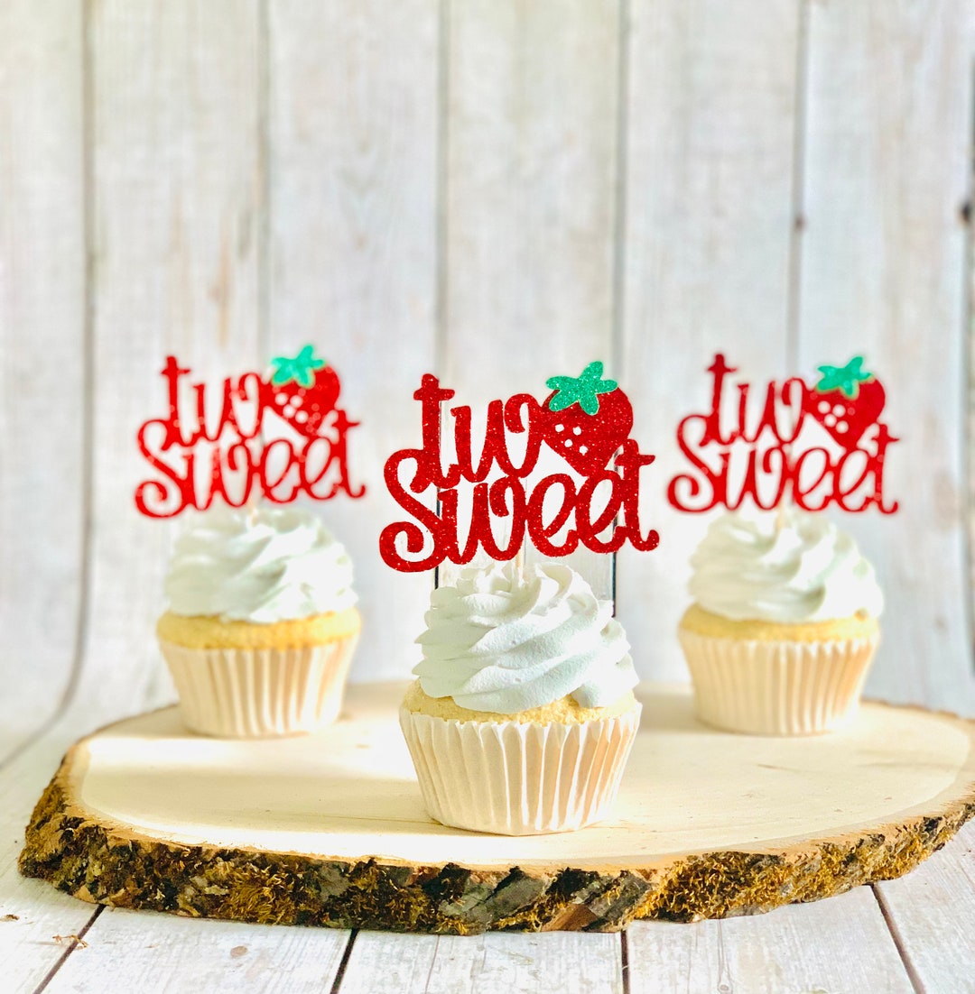 Two Sweet Strawberry Cupcake Toppers/ Strawberry Birthday Decor /sweet ...
