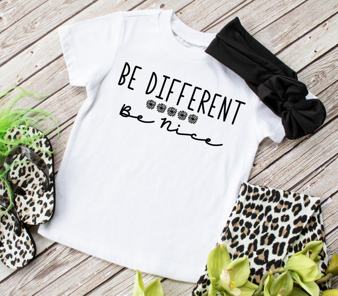 Be Different, Be Nice T-Shirt, Unisex T-Shirt, Graphic T-Shirt, Child T ...