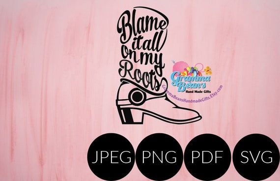 Blame It All on My Roots SVG Pdf Png and Jpeg - Etsy
