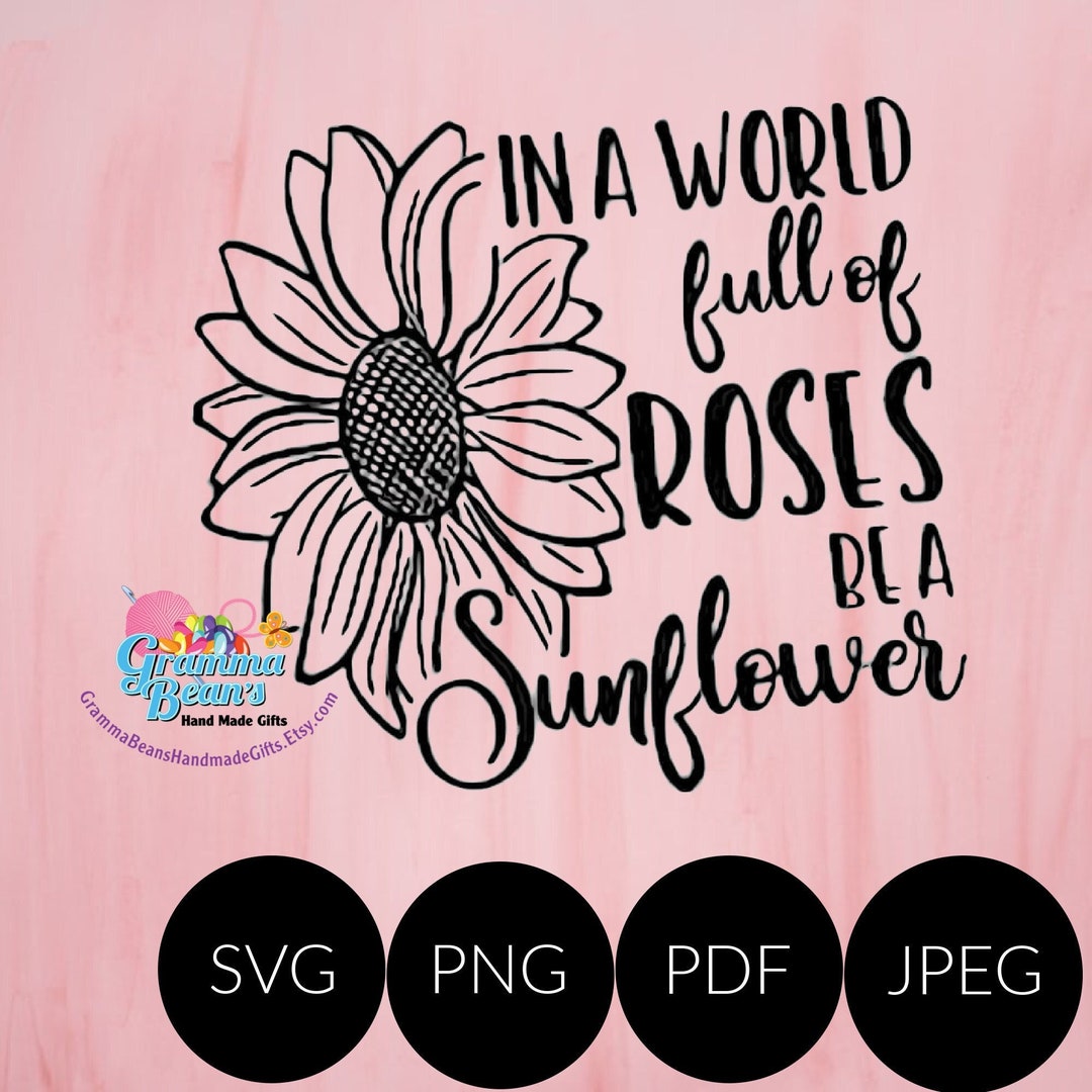 Be a Sunflower SVG, Pdf, Png, and Jpeg - Etsy