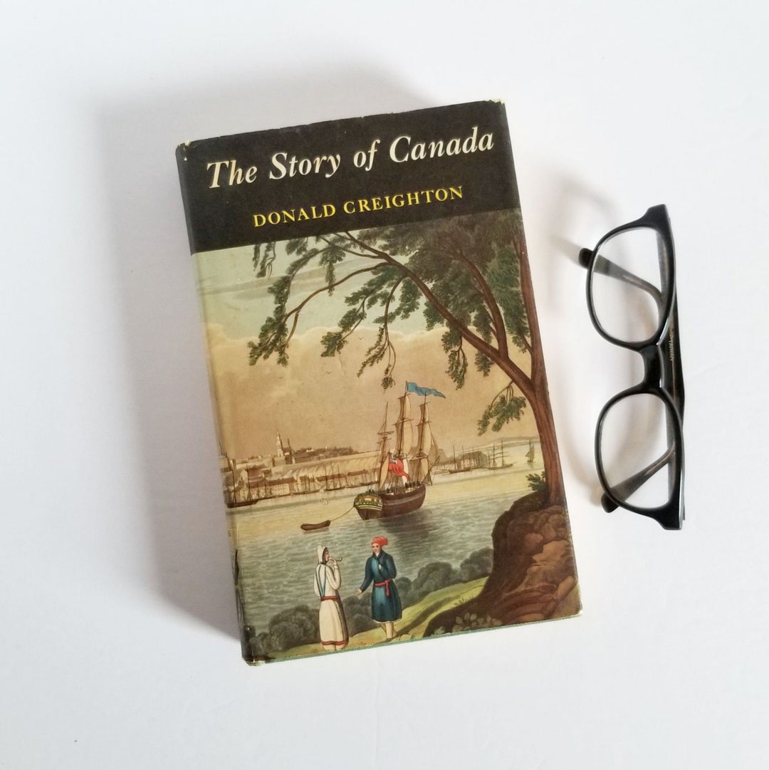 Canadian History Book - the Story of Canada by Donald Creighton ...