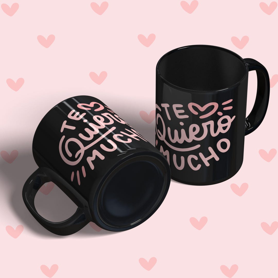 Hand Lettered Te Quiero Mucho Ceramic Mug Valentines Day & Anniversary ...