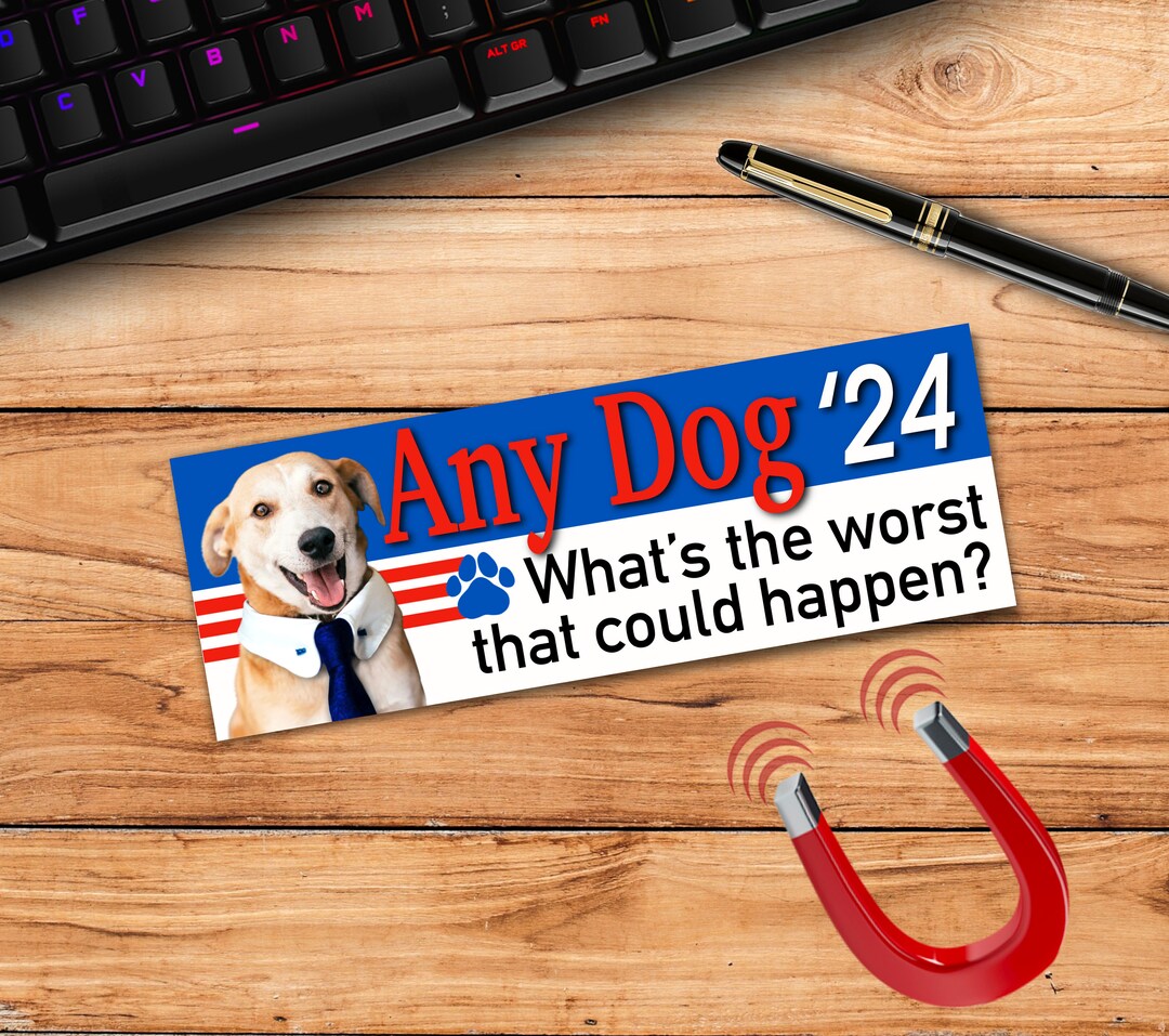 8” MAGNET Dog Election Humor Car Decal - Etsy