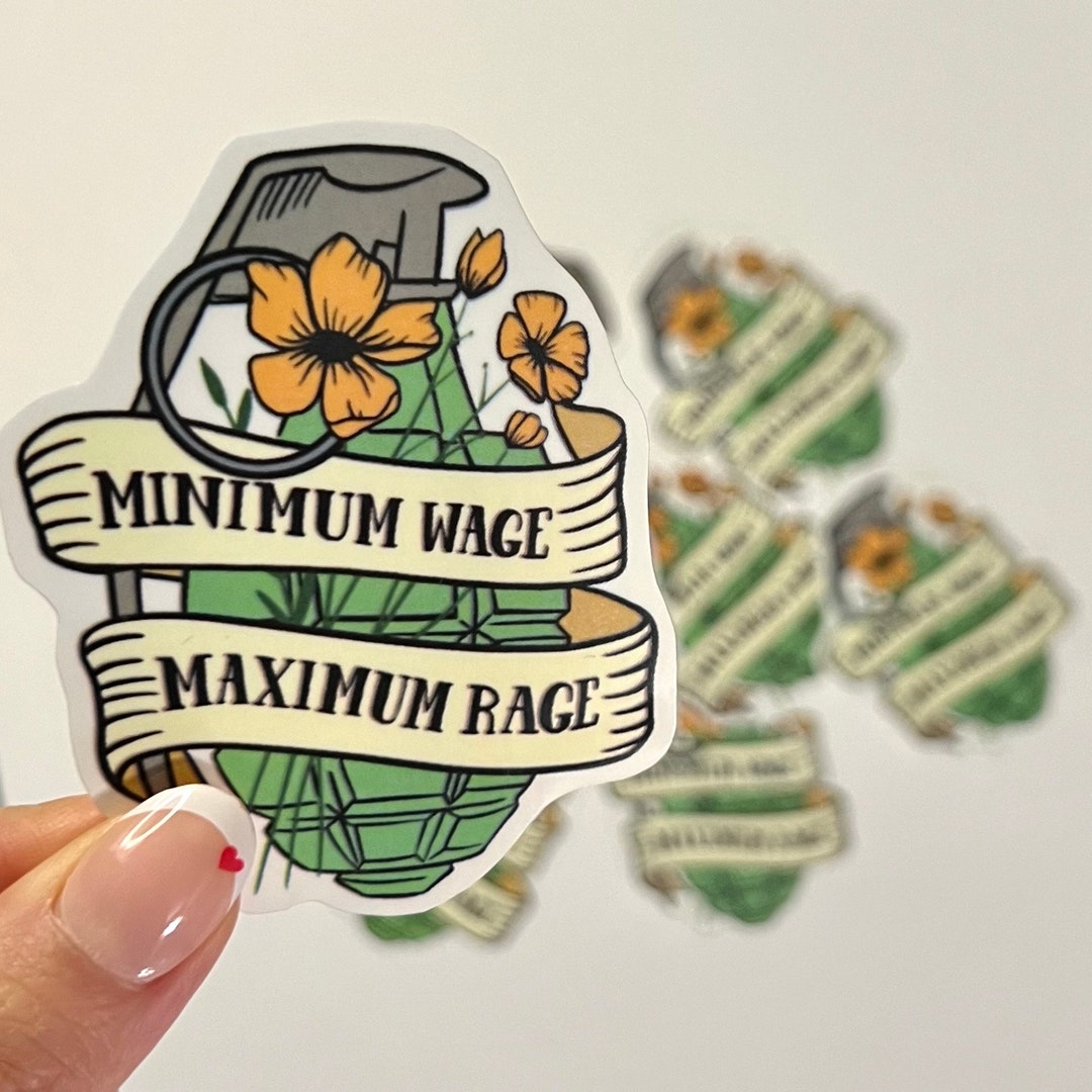 Minimum Wage Maximum Rage Sticker - Etsy
