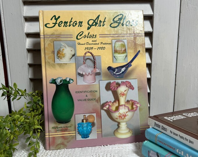 1939-1980 Fenton Art Glass Reference Book for Collectors *whitmyer * HC ...