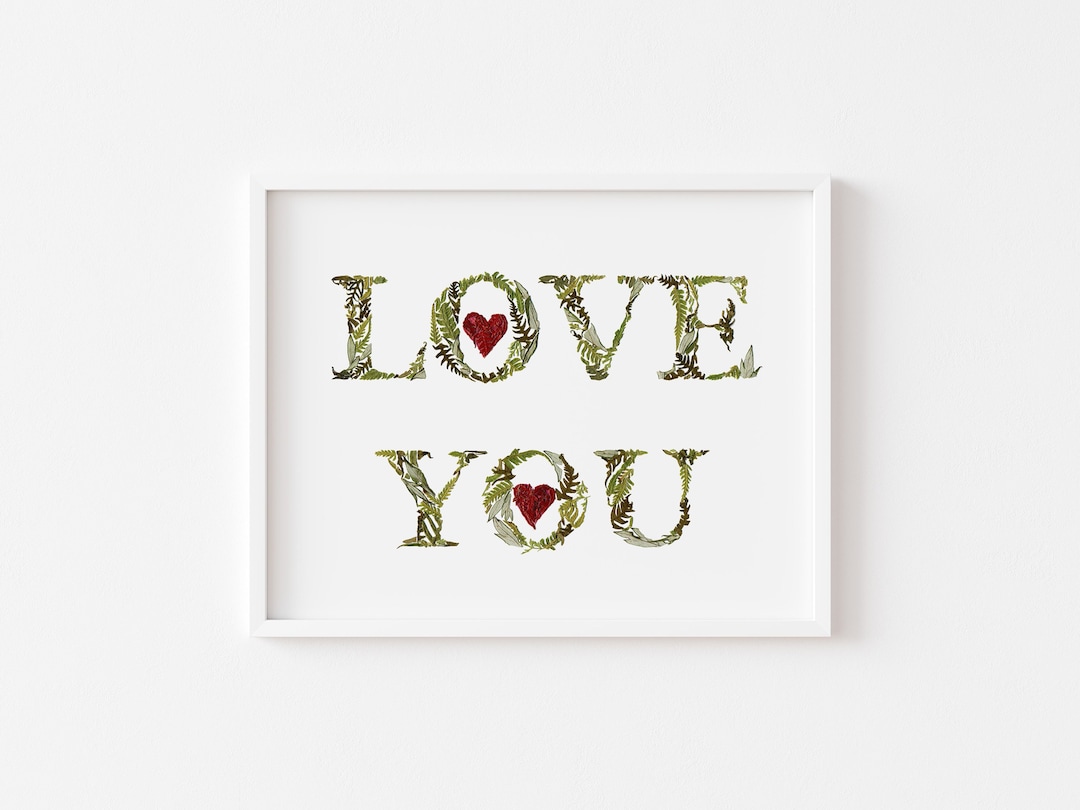 I Love You Wall Art Pressed Fern Artwork Print I Love You Floral ...