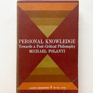 Personal Knowledge Towards a Post-critical Philosophy - by Michael ...