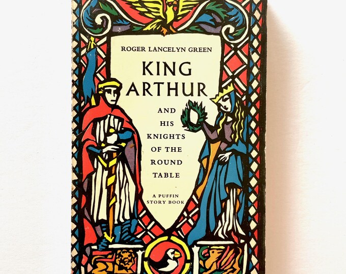 King Arthur and His Knights of the Round Table - by Roger Lancelyn ...