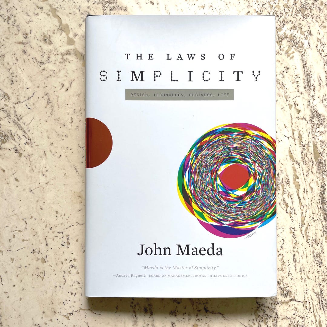 The Laws of Simplicity - Design, Technology, Business & Life - by John ...