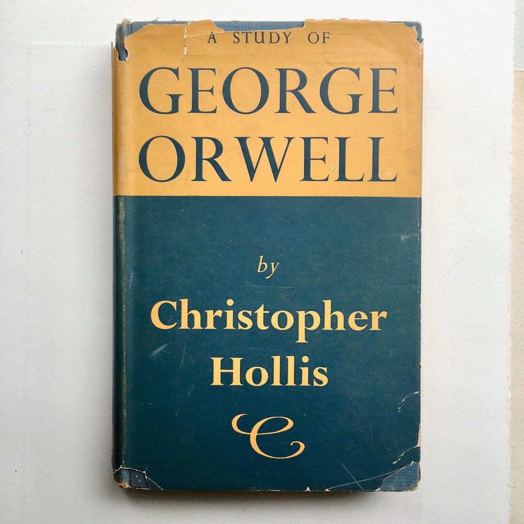 A Study of George Orwell - by Christopher Hollis - First Edition ...
