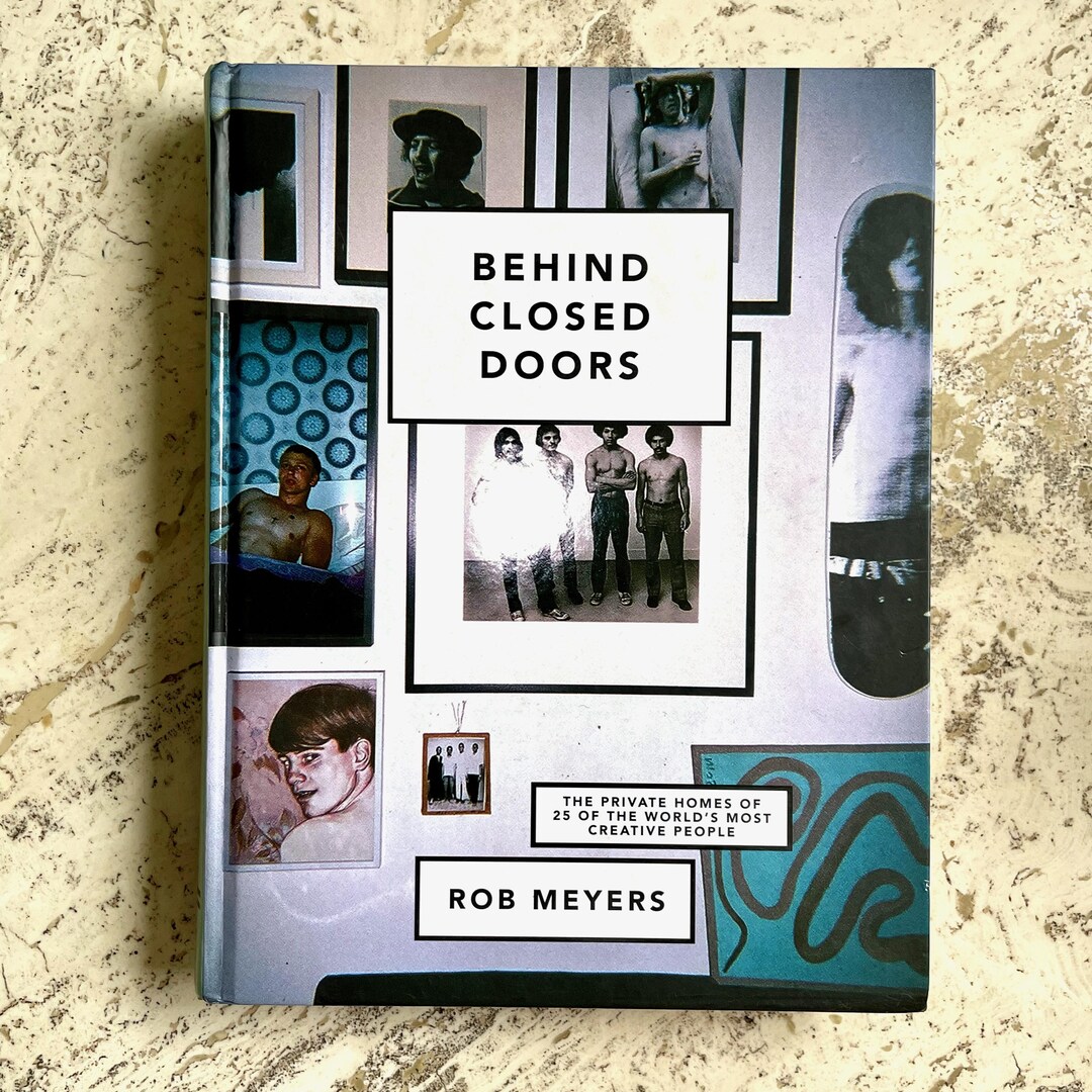Behind Closed Doors - the Private Homes of Creative People - by Rob ...