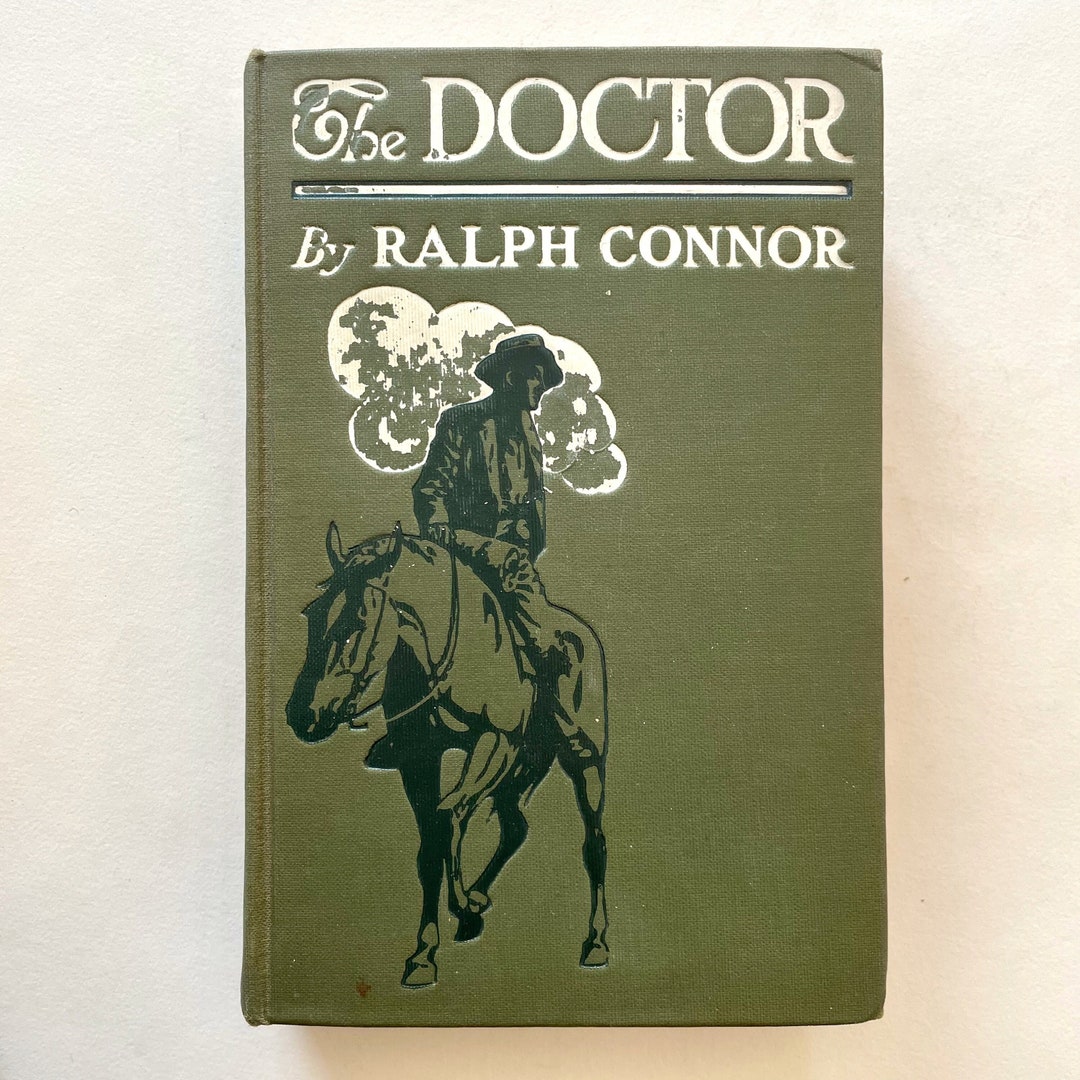 The Doctor - by Ralph Connor - First Edition Hardcover Book - Etsy