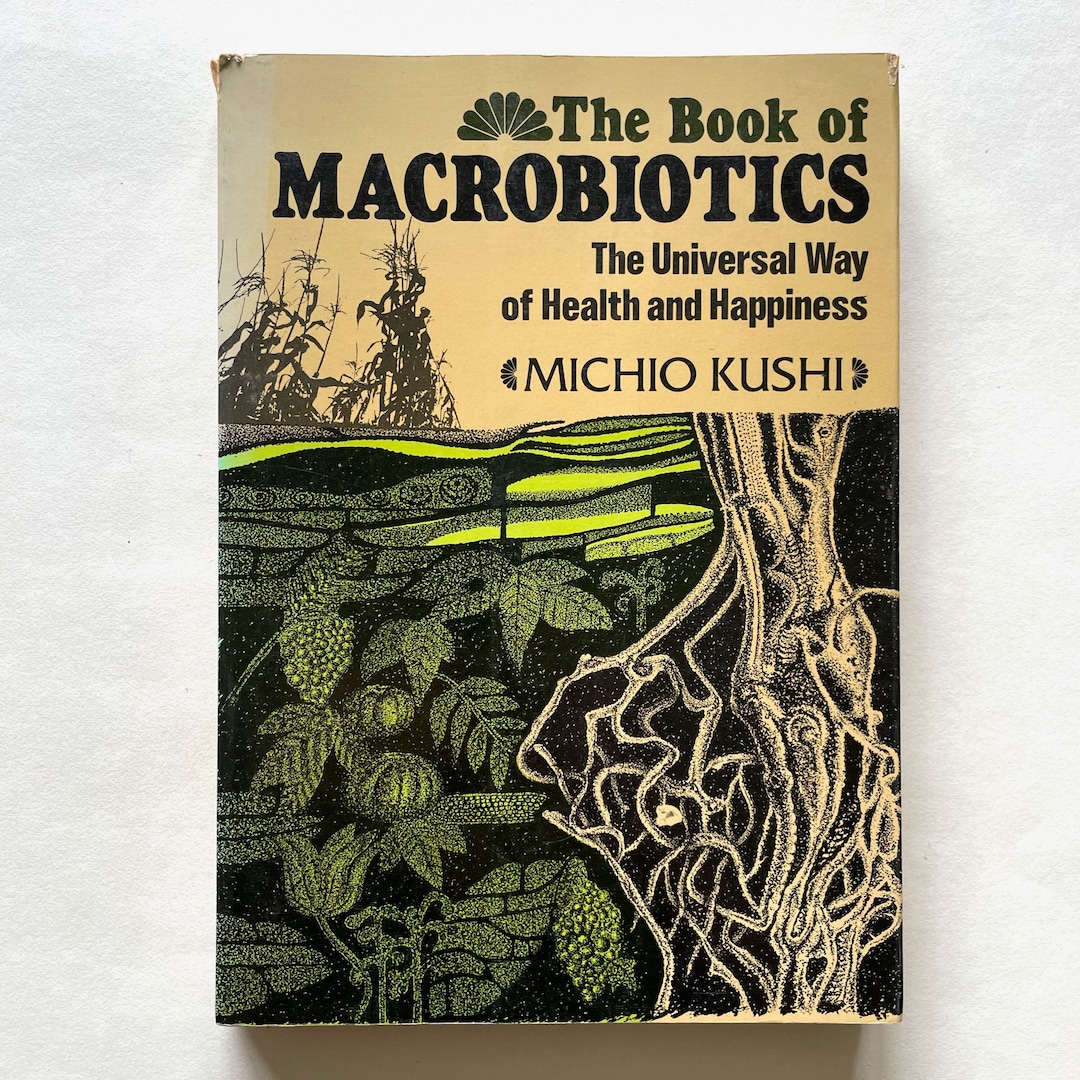 The Book of Macrobiotics - the Universal Way of Health and Happiness ...