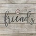 Friends Metal Word Friends Sign Friends Forever Friend | Etsy